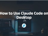 How To Use Claude Code On Desktop A Professional Guide Cometapi